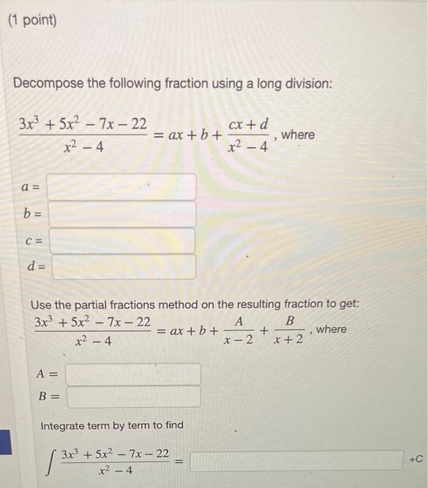 Solved (1 point) Decompose the following fraction using a | Chegg.com