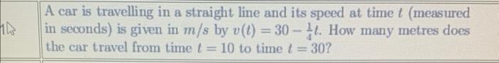 Solved A car is travelling in a straight line and its speed | Chegg.com