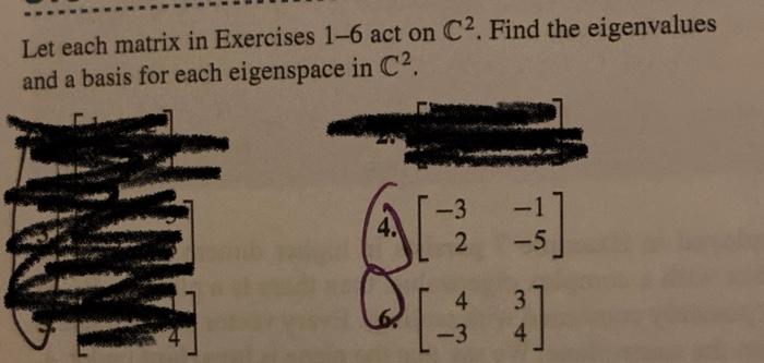Solved Let each matrix in Exercises 1−6 act on C2. Find the | Chegg.com