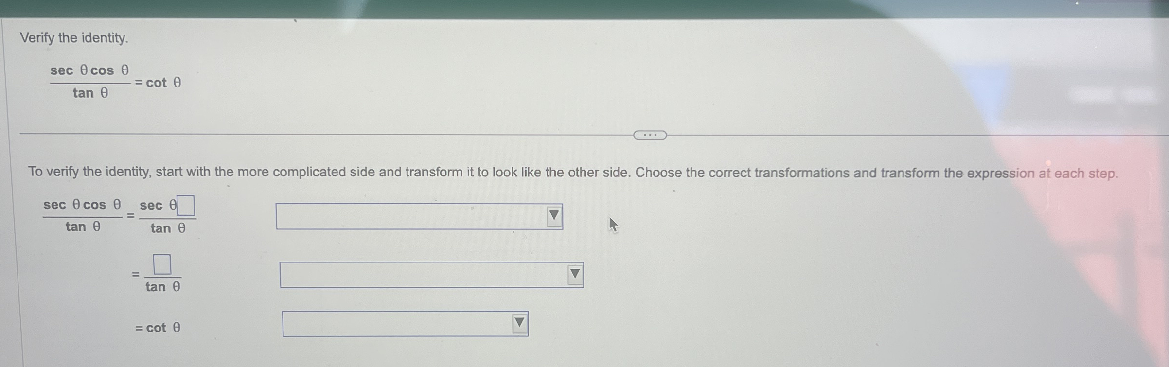 Solved by an EXPERT Verify the identity.secθcosθtanθ=cotθTo verify the | Chegg.com