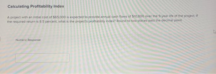 Solved Calculating Profitability Index A project with an | Chegg.com