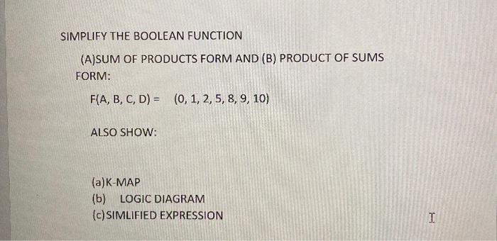 Solved SIMPLIFY THE BOOLEAN FUNCTION (A)SUM OF PRODUCTS FORM | Chegg.com