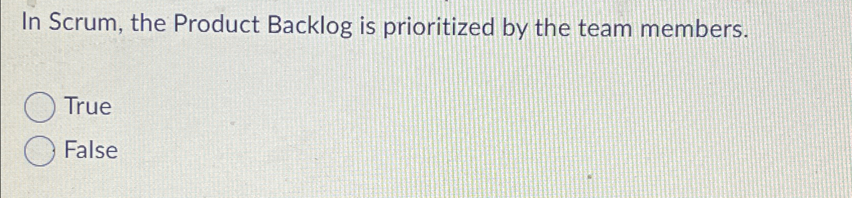 Solved In Scrum, the Product Backlog is prioritized by the | Chegg.com