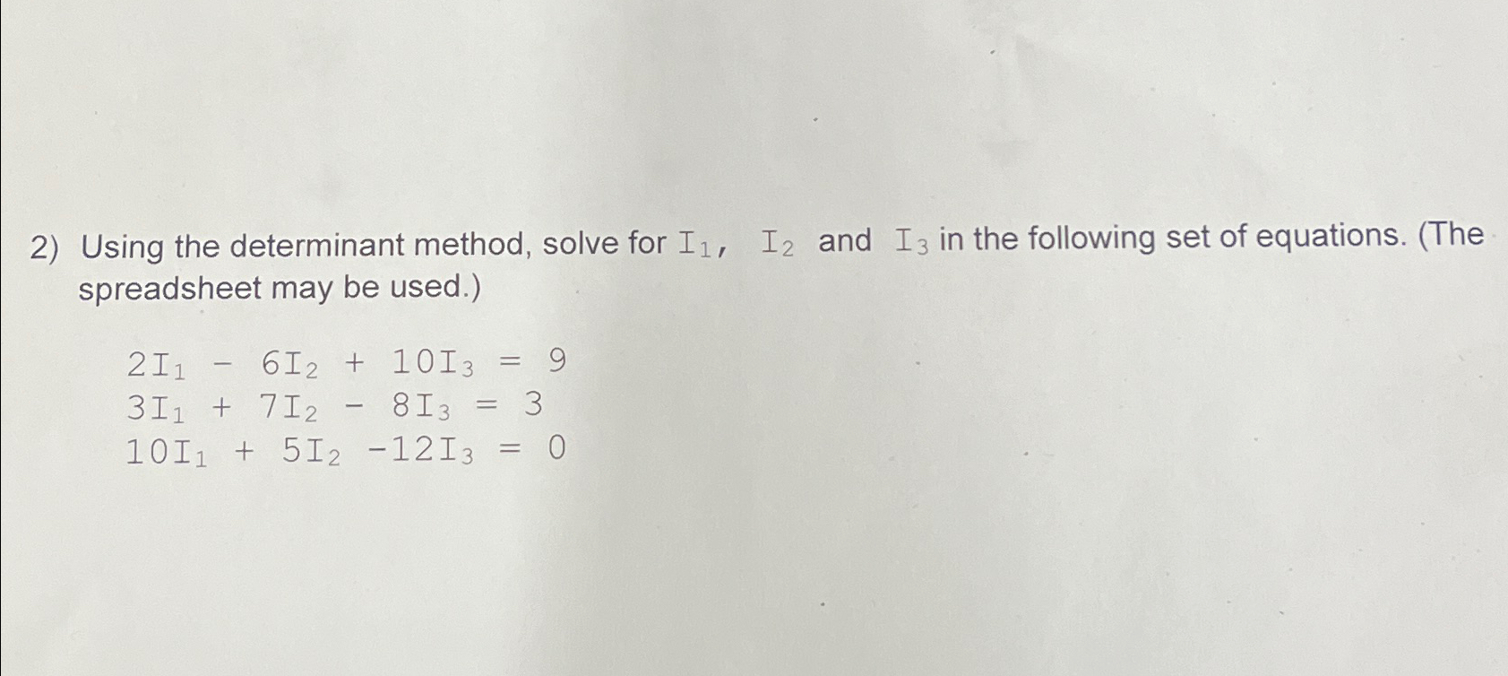 Solved Using the determinant method, solve for I1,I2 ﻿and I3 | Chegg.com