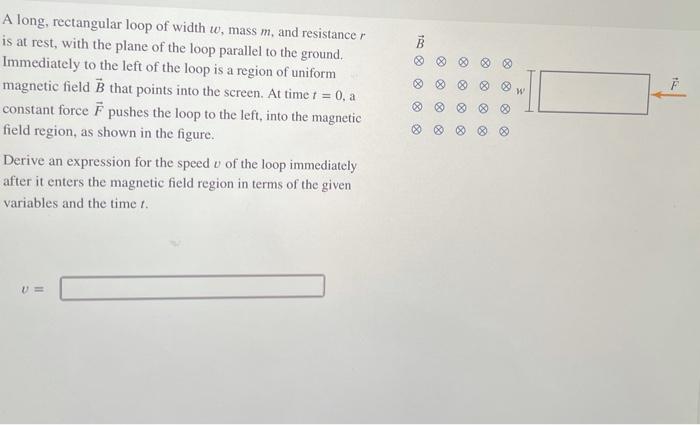 Solved w A long, rectangular loop of width w, mass m, and | Chegg.com