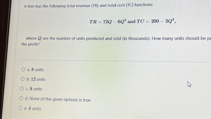 Solved A firm has the following total revenue (TR) and total | Chegg.com