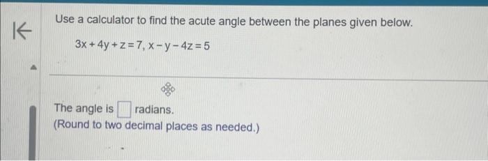 Solved Use a calculator to find the acute angle between the | Chegg.com