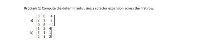 Solved Problem 1: Compute the determinants using a cofactor | Chegg.com
