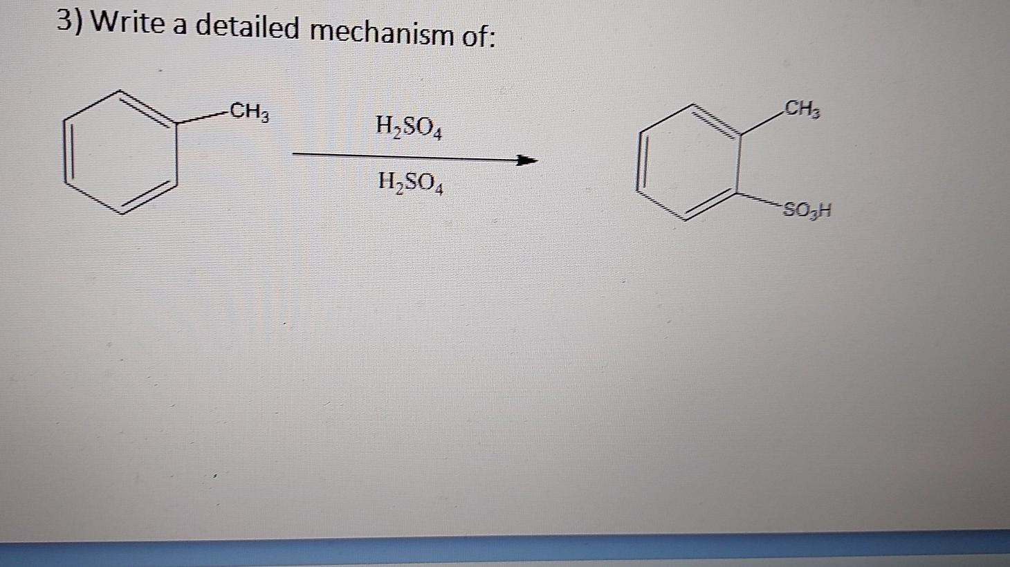 Solved 3) Write a detailed mechanism of: -CH3 CHE H2SO4 | Chegg.com