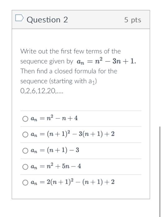 Question 2 5 pts Write out the first few terms of the | Chegg.com