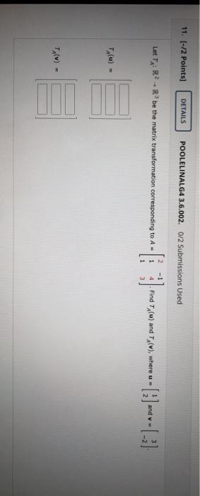 Solved 11. [-12 Points] DETAILS POOLELINALG4 3.6.002.0/2 | Chegg.com