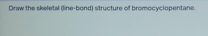 Solved Draw the skeletal (line-bond) structure of | Chegg.com