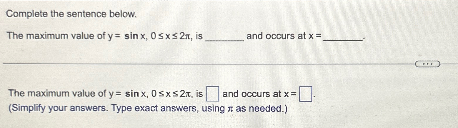 Solved Complete the sentence below.The maximum value of | Chegg.com