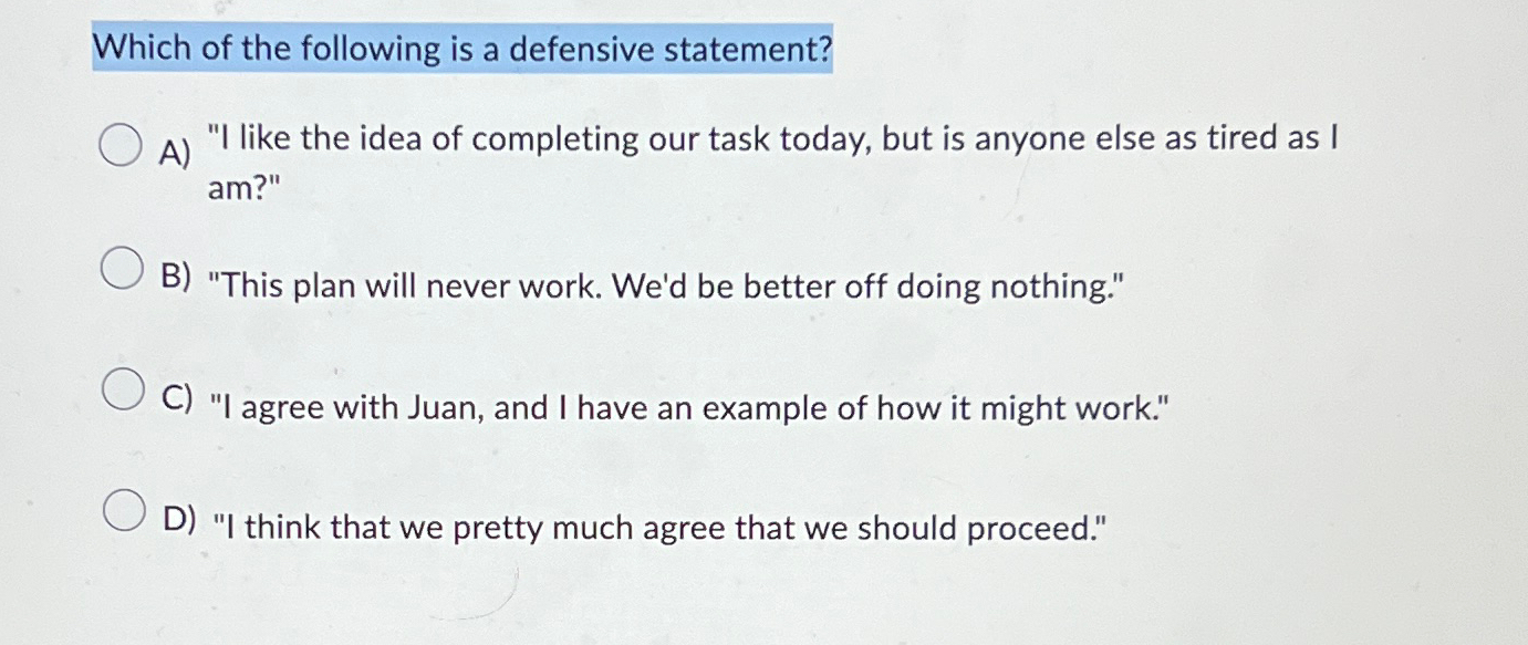 Solved Which of the following is a defensive statement?A) | Chegg.com