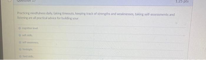 Solved LIUM 1.25 pts Practicing mindfulness daily, taking | Chegg.com