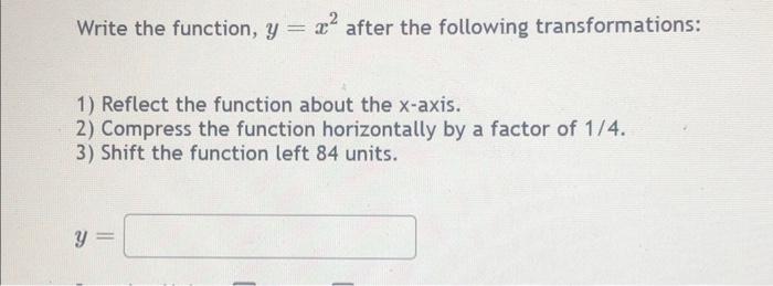 Solved Write the function, y=x2 after the following | Chegg.com