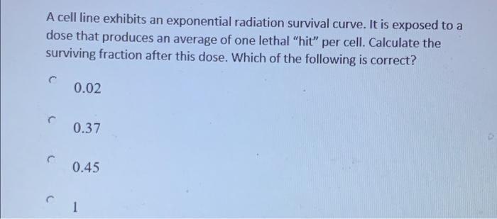 Solved A cell line exhibits an exponential radiation | Chegg.com
