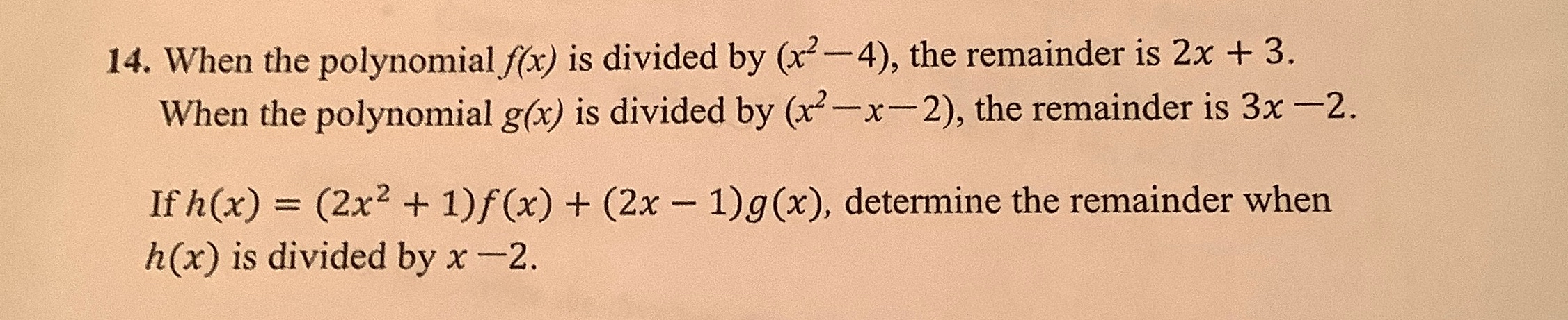 Solved When the polynomial f(x) ﻿is divided by (x2-4), ﻿the | Chegg.com