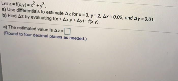 Solved Let z=f(x,y)=x² + y2 a) Use differentials to estimate | Chegg.com