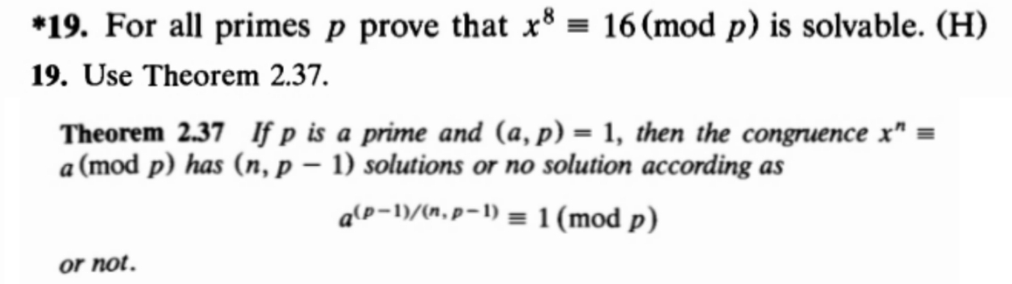 Solved *19. ﻿For all primes p ﻿prove that x8=16(modp) ﻿is | Chegg.com