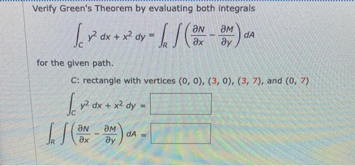 Solved Verify Green's Theorem by evaluating both integrals | Chegg.com