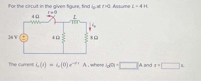 Solved For the circuit in the given figure, find io at t>0. | Chegg.com
