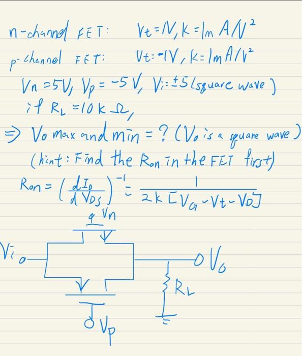 Solved n-channd FET:Vt=N,K=lnA/V2 p-chennel FET: | Chegg.com