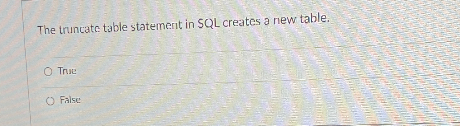 Solved The Truncate Table Statement In Sql Creates A New