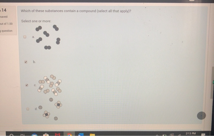 Solved 14 Which of these substances contain a compound | Chegg.com