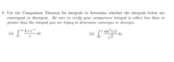 Solved 6. Use the Comparison Theorem for integrals to | Chegg.com