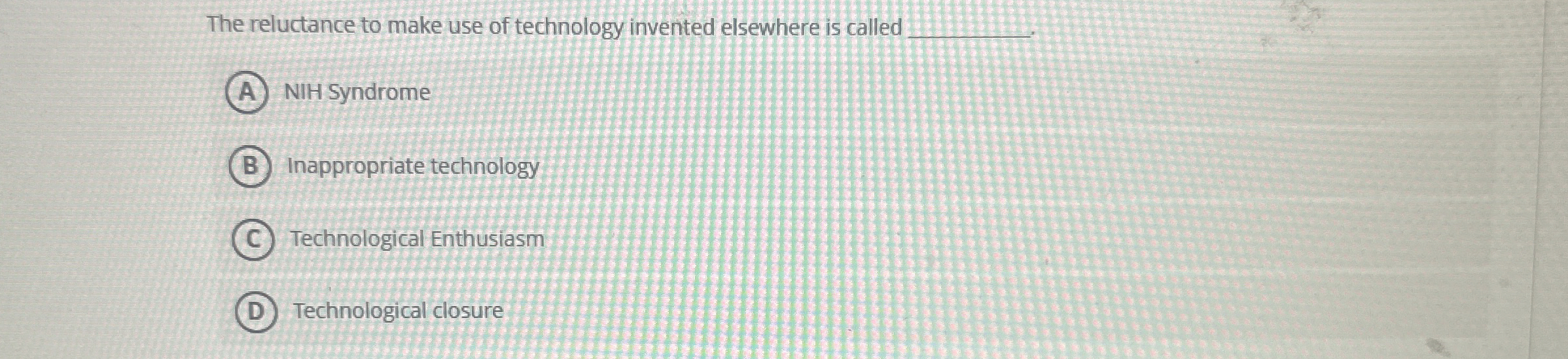 Solved The reluctance to make use of technology invented | Chegg.com