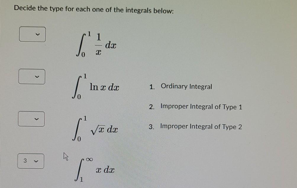 Solved Decide the type for each one of the integrals below: | Chegg.com