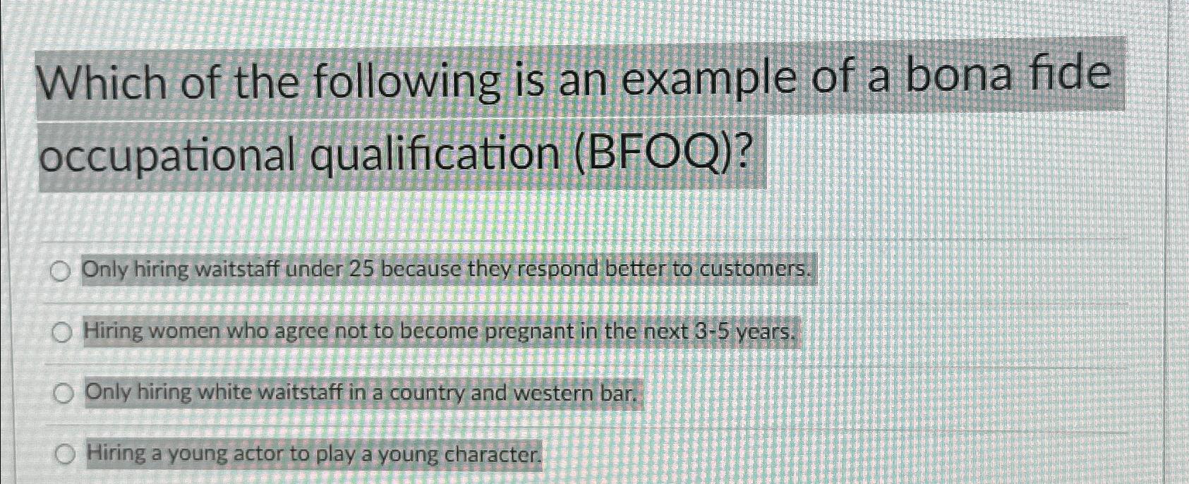 Solved Which of the following is an example of a bona fide | Chegg.com