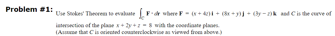 Solved Problem #1:Use Stokes' Theorem to evaluate ∫C﻿F*dr | Chegg.com