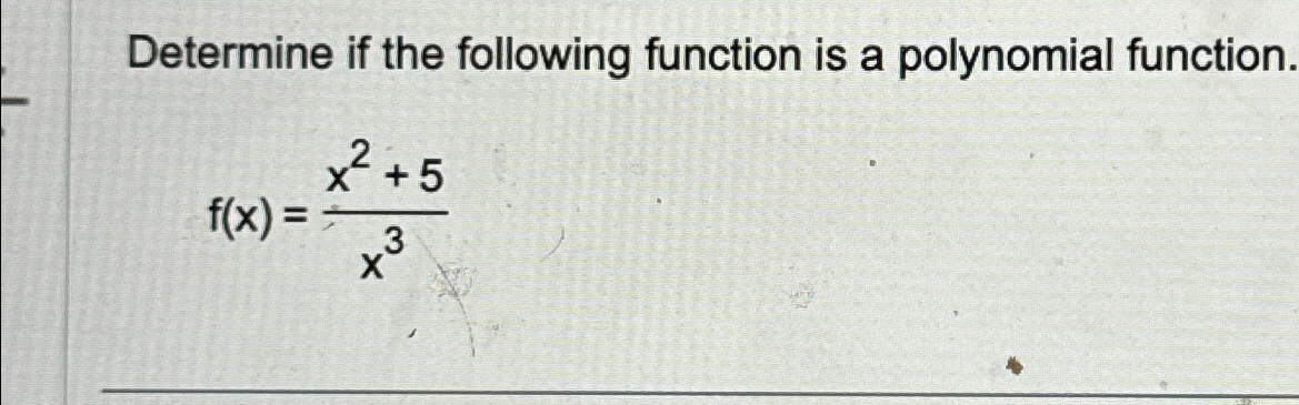 Solved Determine if the following function is a polynomial | Chegg.com