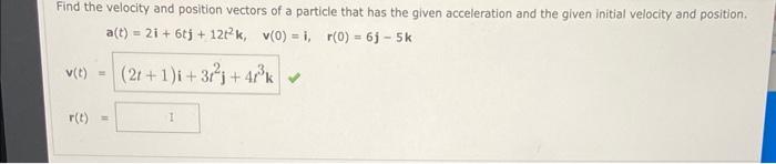 Solved Find the velocity and position vectors of a particle | Chegg.com