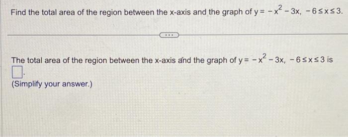 Solved Find the total area of the region between the x-axis | Chegg.com
