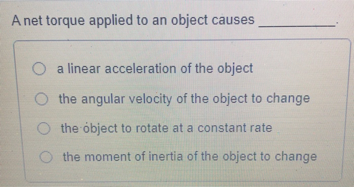 Solved A Net Torque Applied To An Object Causes A Linear 8219
