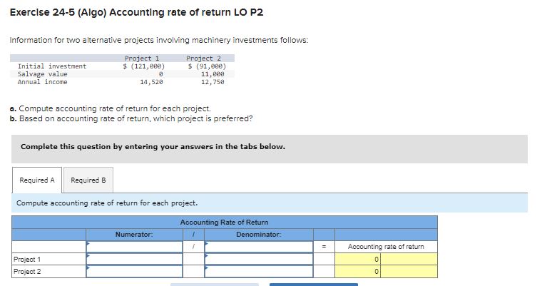 Solved Exercise 24-5 (Algo) Accounting rate of return LO | Chegg.com Solved Exercise 24-5 (Algo) Accounting rate of return LO | Chegg.com