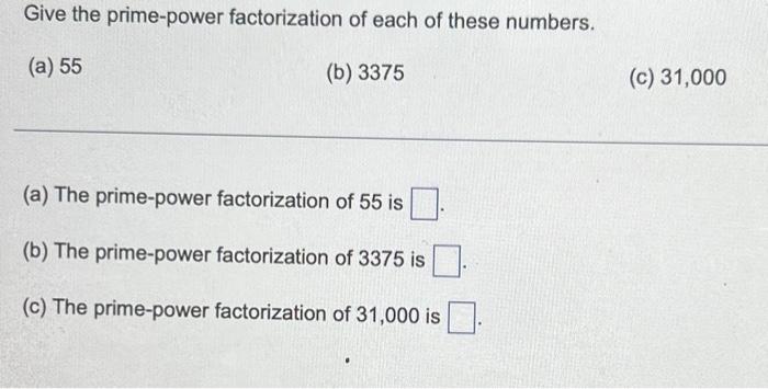 Solved Give the prime-power factorization of each of these | Chegg.com