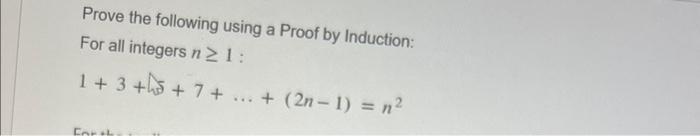Solved Prove the following using a Proof by Induction: For | Chegg.com