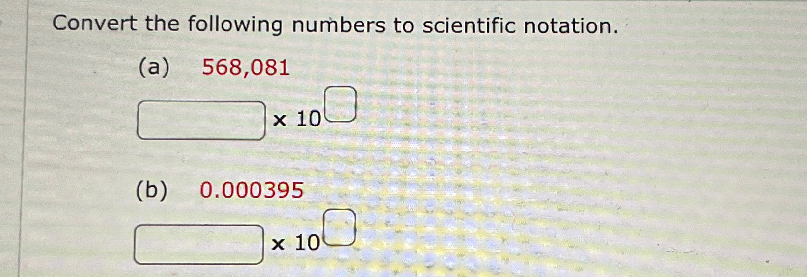 Solved Convert the following numbers to scientific | Chegg.com