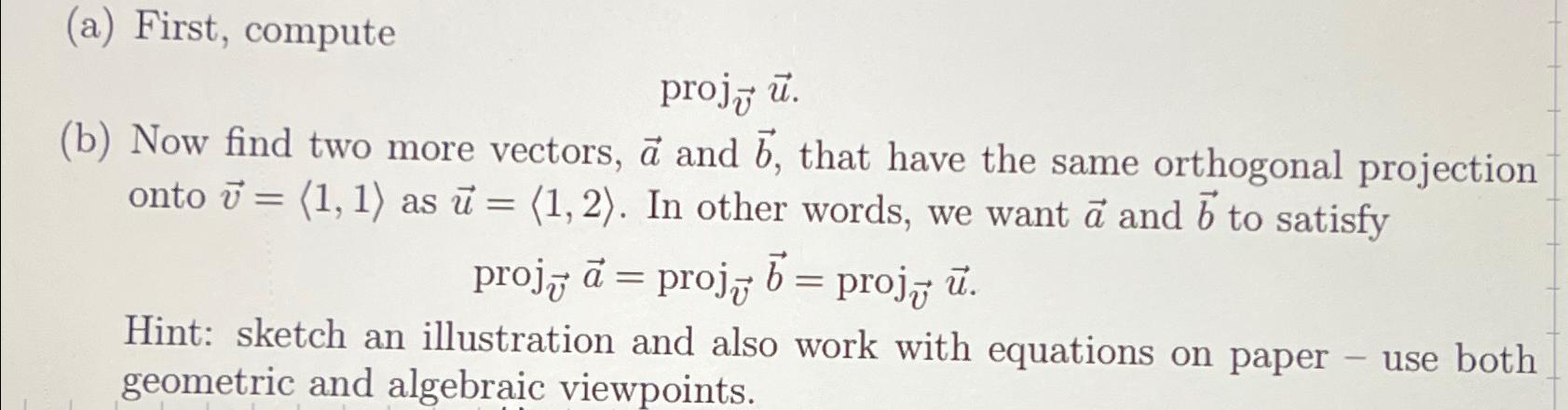 Solved (a) ﻿First, computeprojvec(v)vec(u). ﻿(b) ﻿Now find | Chegg.com