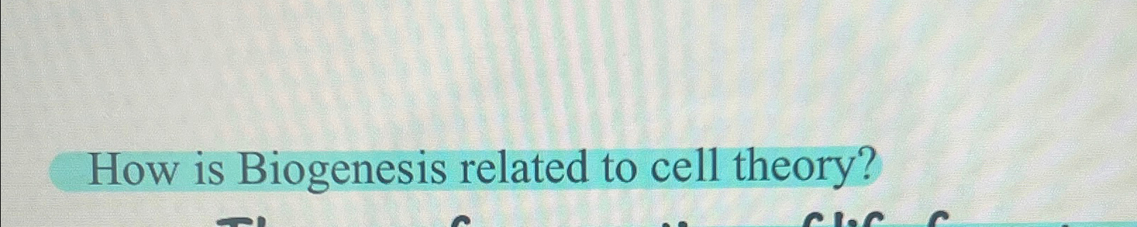 Solved How is Biogenesis related to cell theory? | Chegg.com