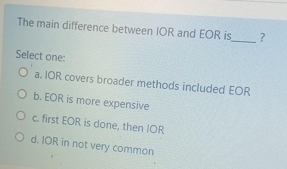 Solved The main difference between IOR and EOR is ? Select | Chegg.com