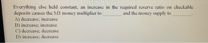 Solved Everything else held constant, an increase in the | Chegg.com