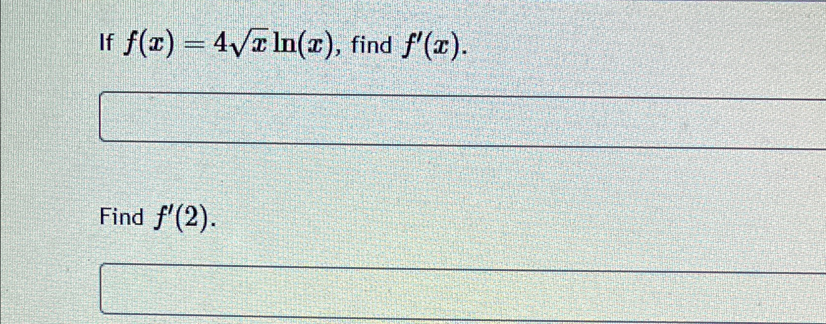 Solved If f(x)=4x2ln(x), ﻿find f'(x)Find f'(2). | Chegg.com
