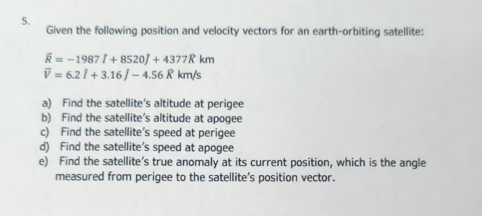 Solved 5. Given the following position and velocity vectors | Chegg.com