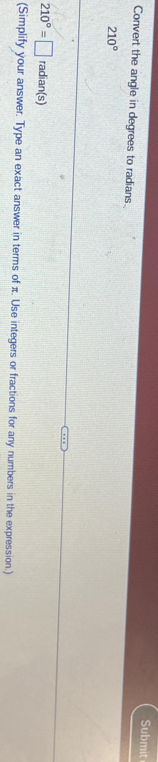 Solved Convert the angle in degrees to radians.210°210°=, | Chegg.com