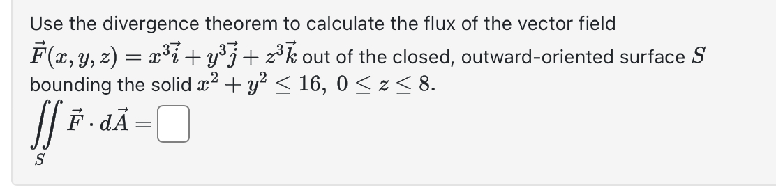 Solved Use the divergence theorem to calculate the flux of | Chegg.com
